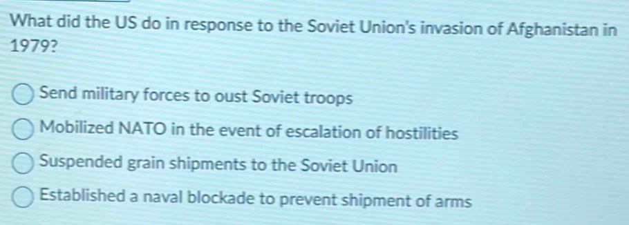 Solved: What did the US do in response to the Soviet Union's invasion ...