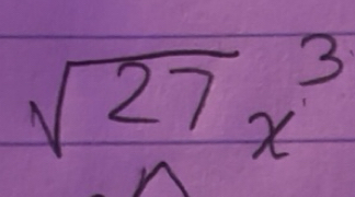 Solved: sqrt(27)x^3 [Math]