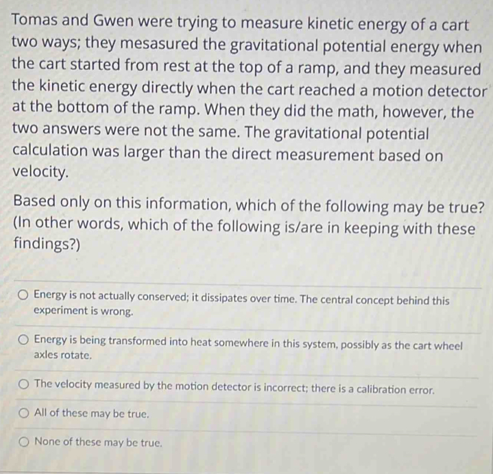 Solved: Tomas and Gwen were trying to measure kinetic energy of a cart ...
