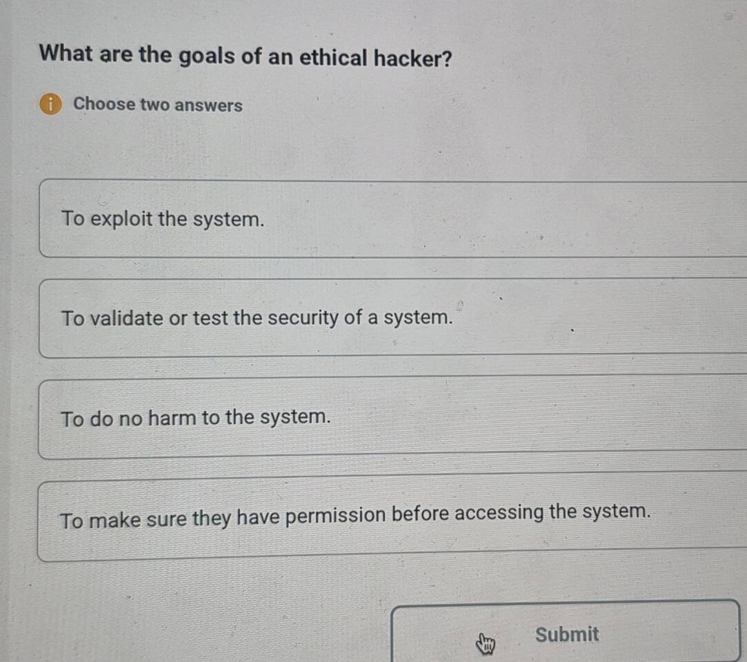 Gelöst:What are the goals of an ethical hacker? Choose two answers To ...