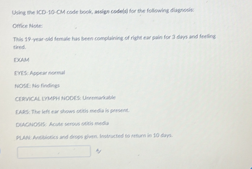 Solved: Using the ICD- 10-CM code book, assign code(s) for the ...