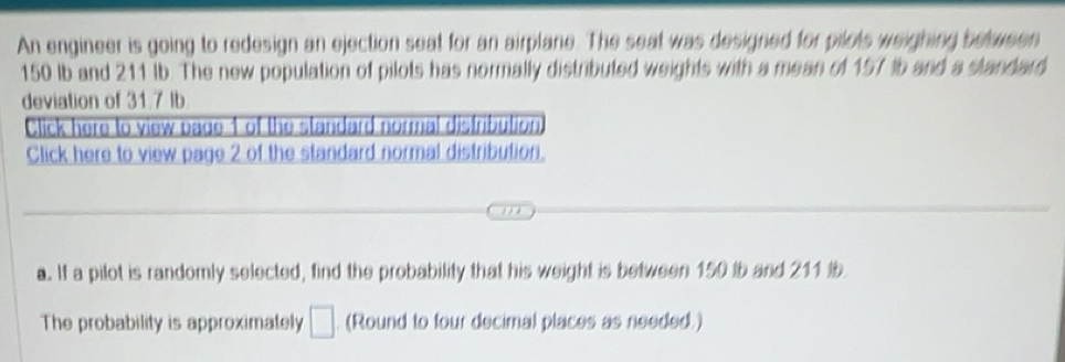 Solved: An engineer is going to redesign an ejection seat for an ...