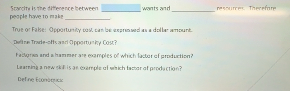Solved: Scarcity is the difference between _wants and _resources ...