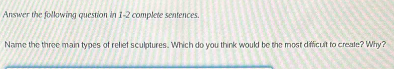 Solved: Answer the following question in 1-2 complete sentences. Name the three main types of ...