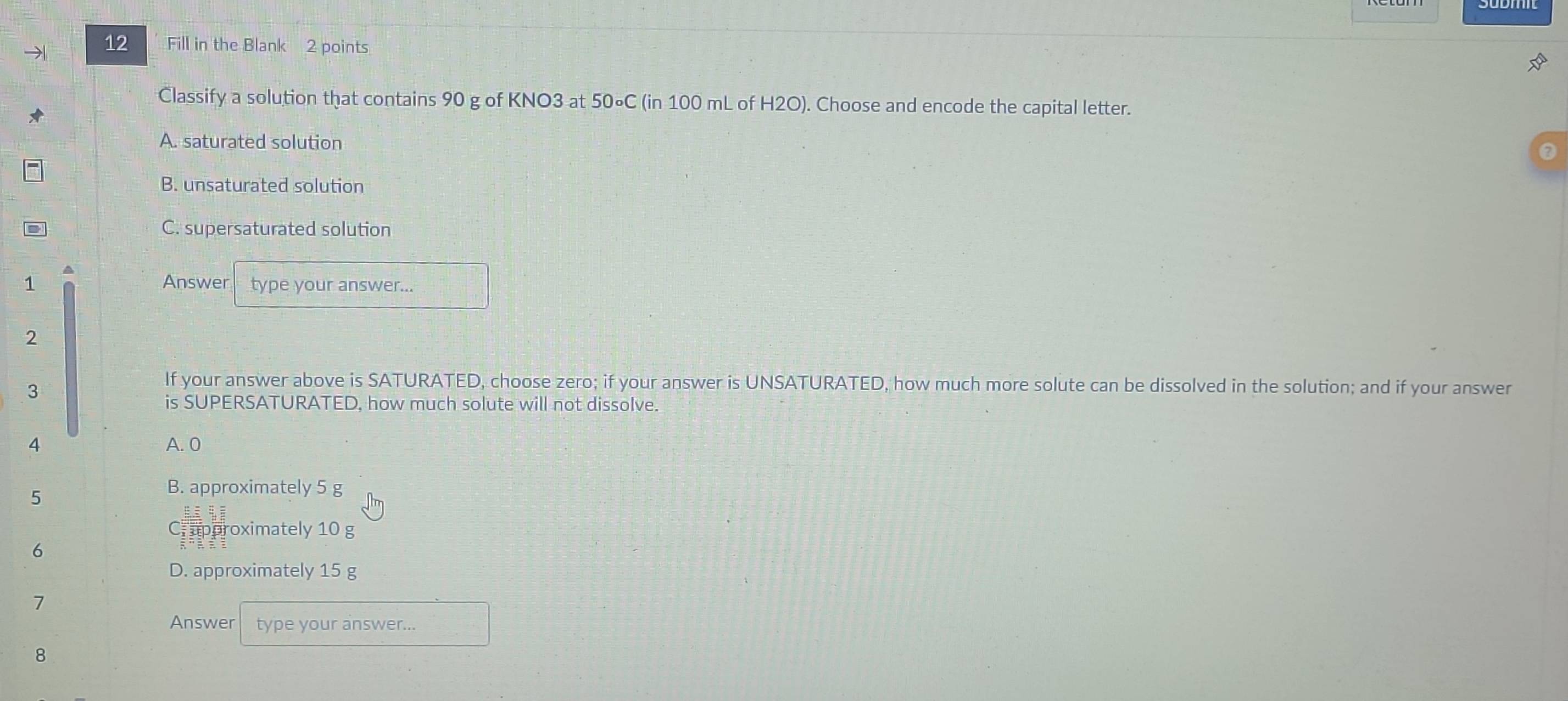 Solved: → 12 Fill in the Blank 2 points Classify a solution that ...