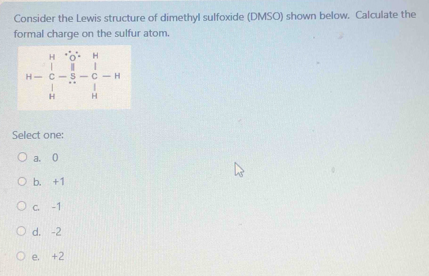 Consider the Lewis structure of dimethyl sulfoxide (DMSO) shown below ...