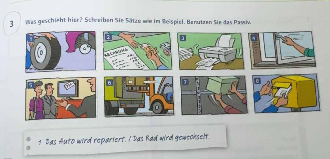 Gelöst:Was geschieht hier? Schreiben Sie Sätze wie im Beispiel ...