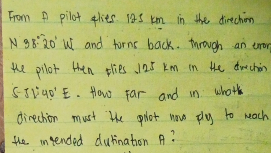 Solved: From A pilot flies. I8s km in the direchion N38 2o'W and forns ...