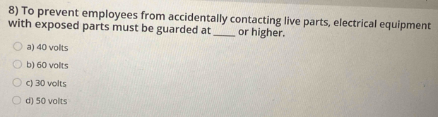 Solved: To prevent employees from accidentally contacting live parts ...