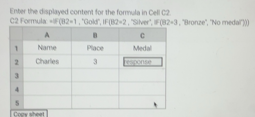 Solved: Enter the displayed content for the formula in Cell C2. C2 Formula: =IF(B2=1 , "Gold ...