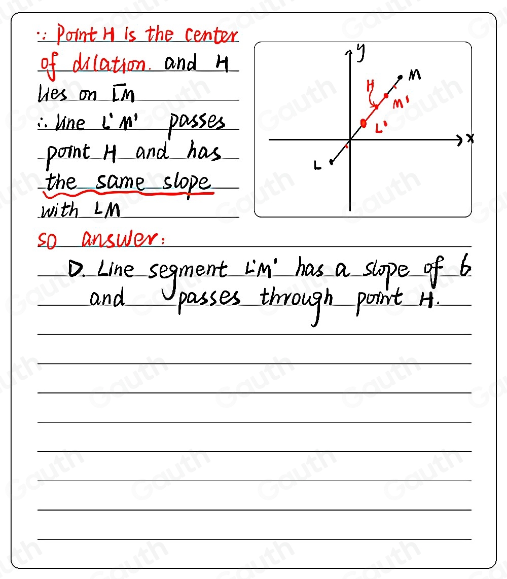 Solved: Line segment LM is dilated by a scale factor of 1/3 to form overline L'M'. Point H, whic ...