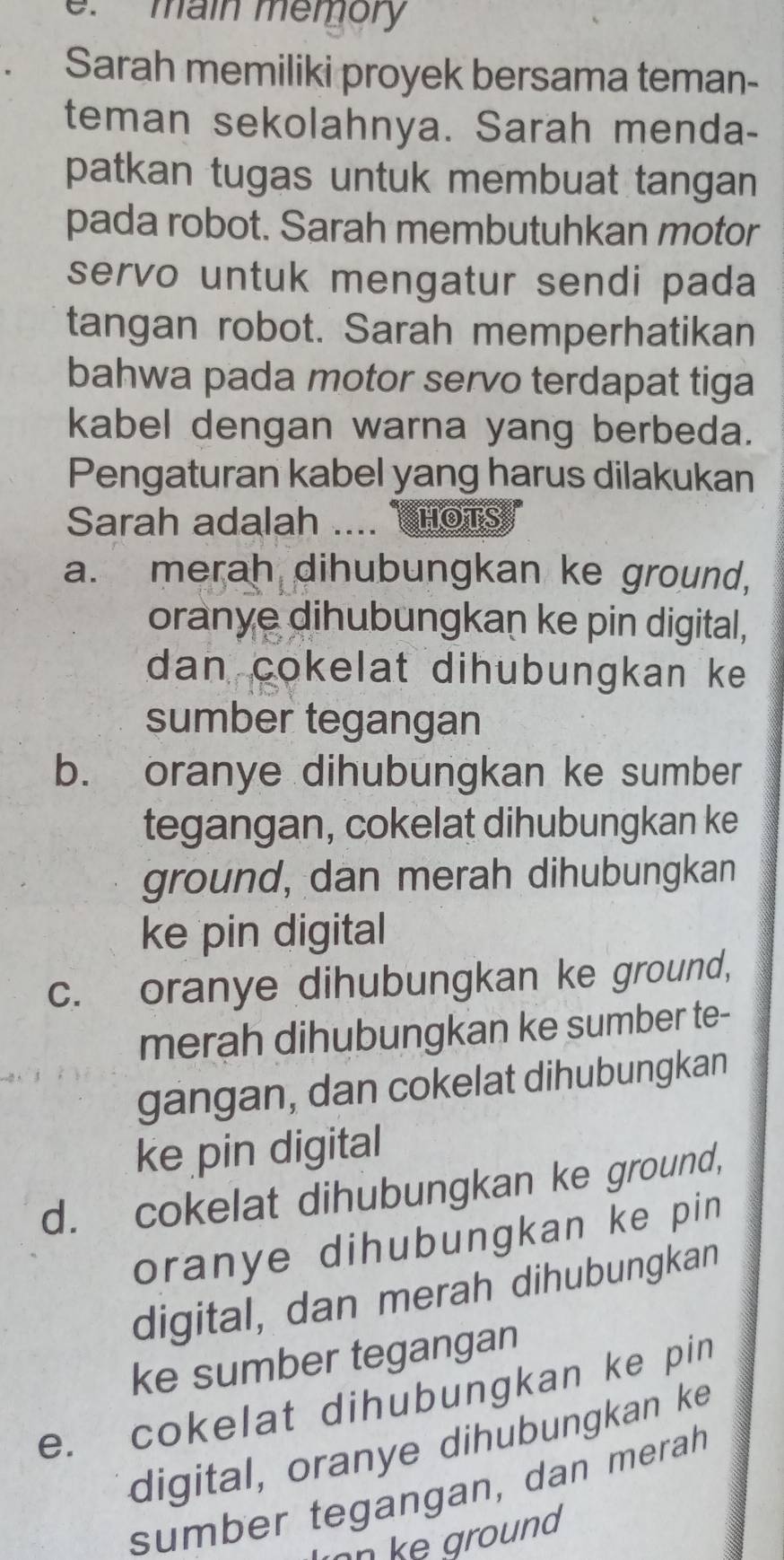 Telah dijawab:main memory Sarah memiliki proyek bersama teman- teman ...