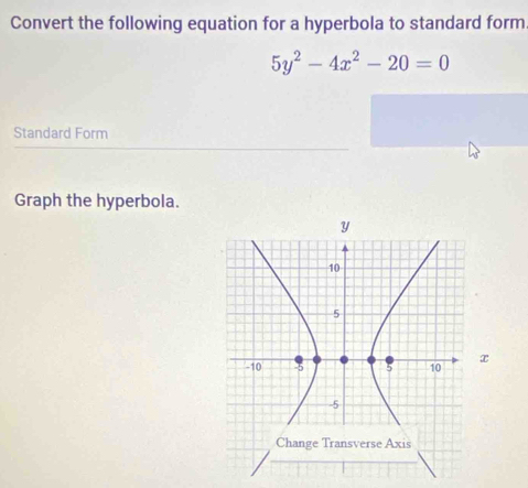 Solved: Convert the following equation for a hyperbola to standard form ...