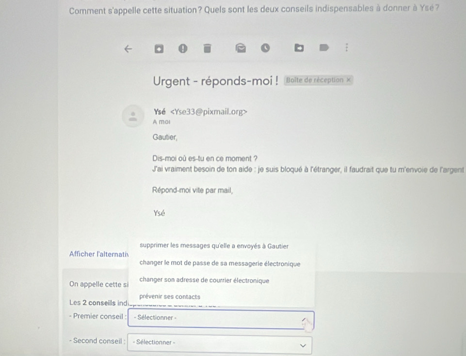 Résolu :Comment s'appelle cette situation? Quels sont les deux conseils ...