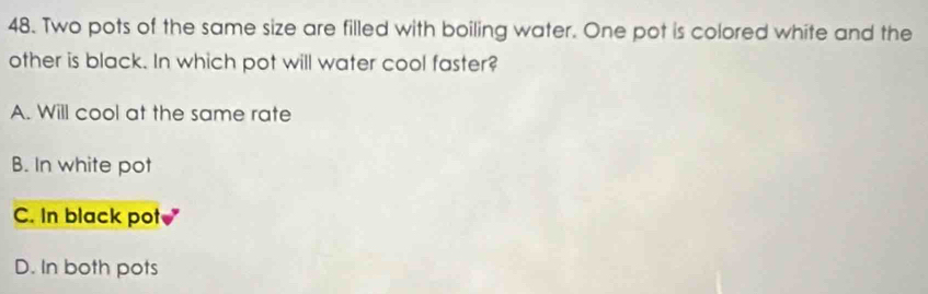 Solved: Two pots of the same size are filled with boiling water. One ...