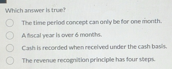 Solved: Which answer is true? The time period concept can only be for ...