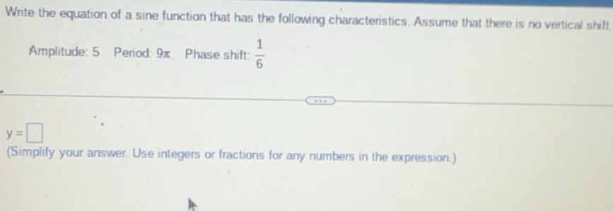 Solved: Write the equation of a sine function that has the following ...