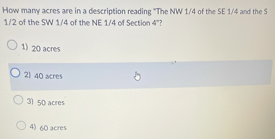 Solved: How many acres are in a description reading "The NW 1/4 of the ...