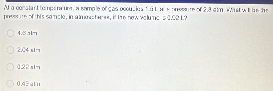 Solved: At a constant temperature, a sample of gas occupies 1.5 L at a ...