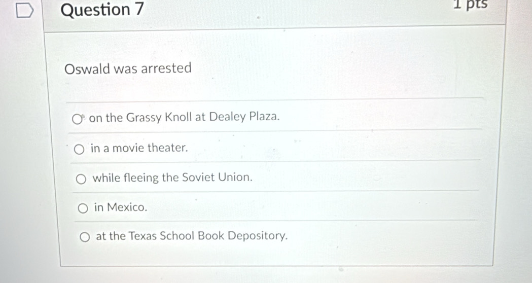 Solved: Oswald was arrested on the Grassy Knoll at Dealey Plaza. in a ...