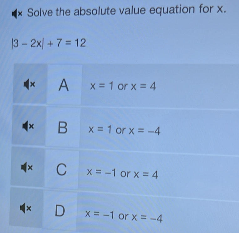 Solved: Solve the absolute value equation for x. |3-2x|+7=12 [Math]