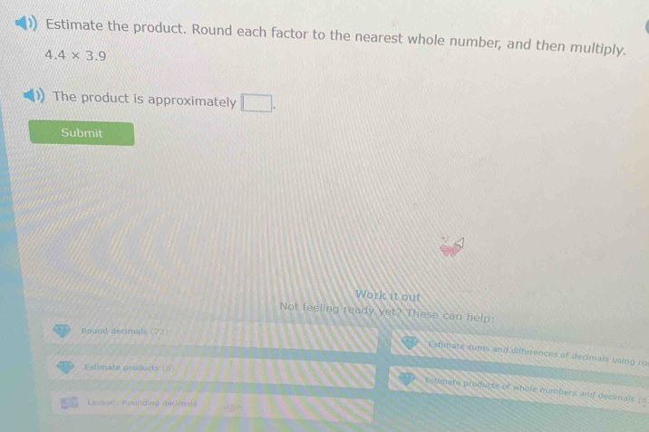 Solved: Estimate the product. Round each factor to the nearest whole ...