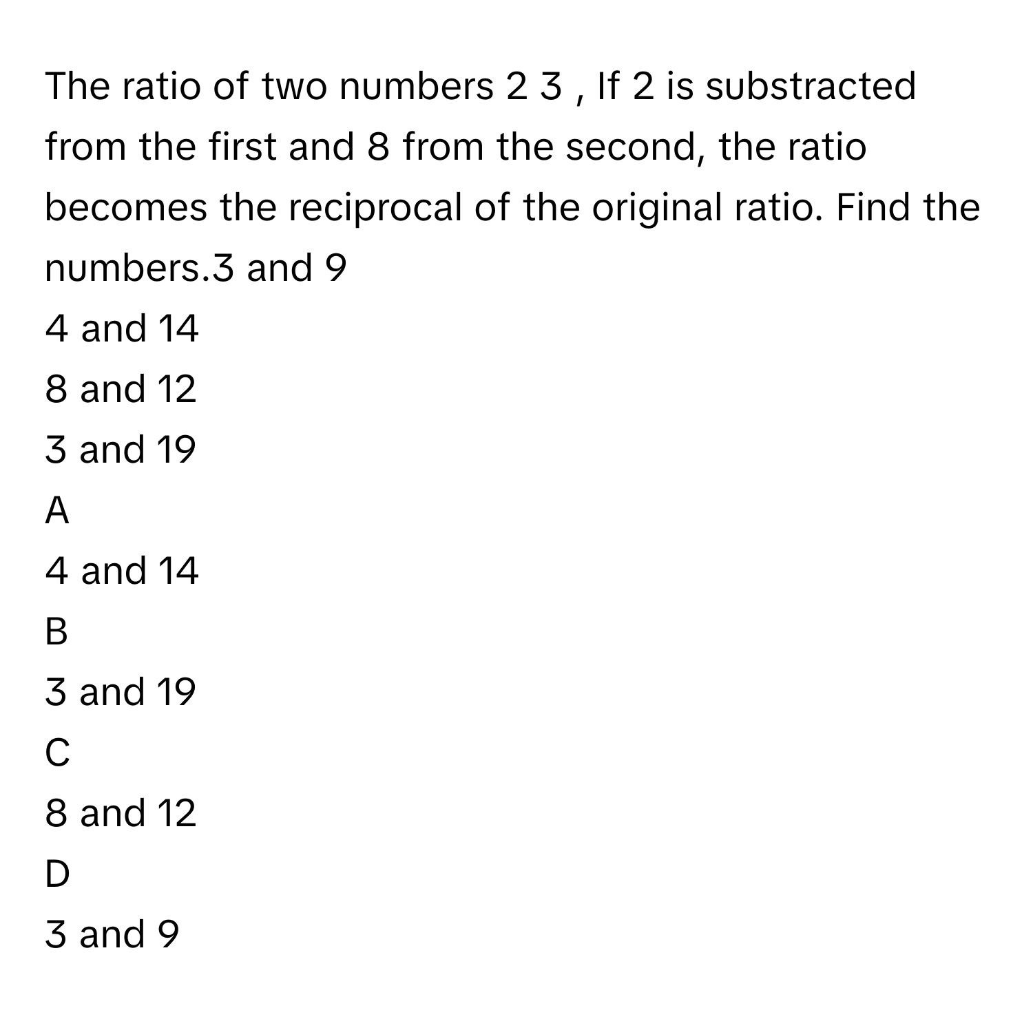 Solved: The ratio of two numbers 2 3 , If 2 is substracted from the ...