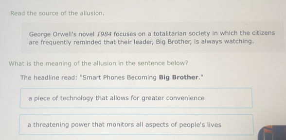 Solved: Read the source of the allusion. George Orwell's novel 1984 ...