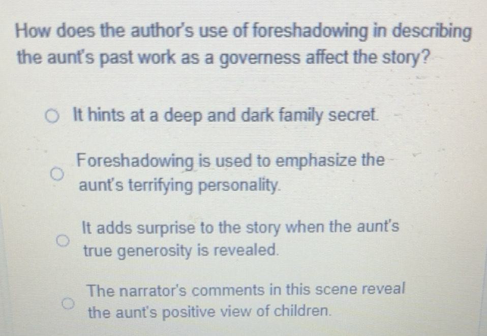 Solved: How does the author's use of foreshadowing in describing the ...