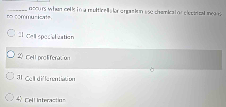Solved: occurs when cells in a multicellular organism use chemical or ...