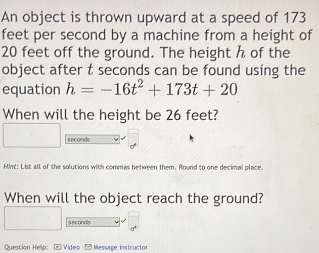 Solved: An object is thrown upward at a speed of 173 feet per second by ...