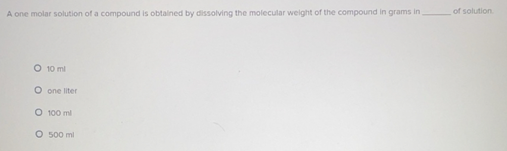 Solved: A one molar solution of a compound is obtained by dissolving ...