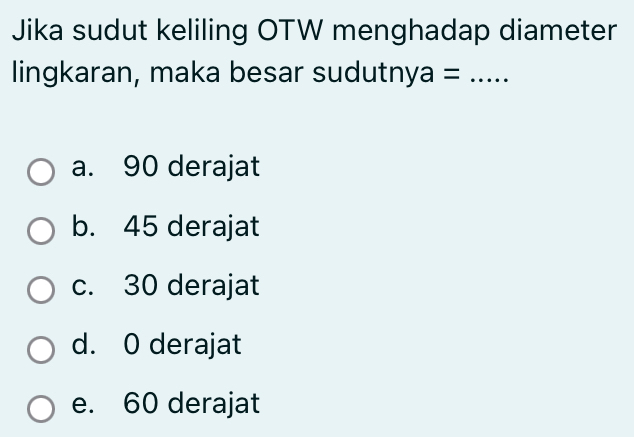 Telah dijawab:Jika sudut keliling OTW menghadap diameter lingkaran ...