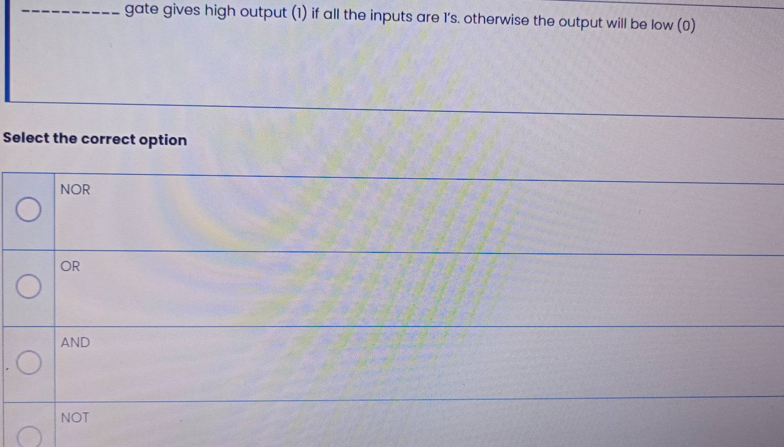 Solved: gate gives high output (1) if all the inputs are 1’s. otherwise the output will be low ...