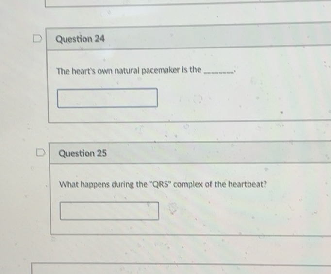 Solved: The heart's own natural pacemaker is the _. Question 25 What ...