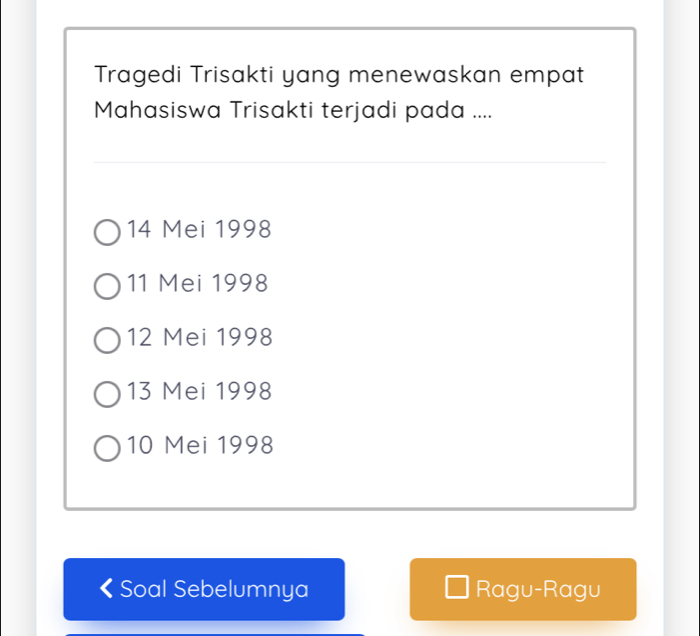 Telah dijawab:Tragedi Trisakti yang menewaskan empat Mahasiswa Trisakti ...
