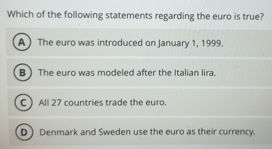 Solved: Which of the following statements regarding the euro is true? A ...
