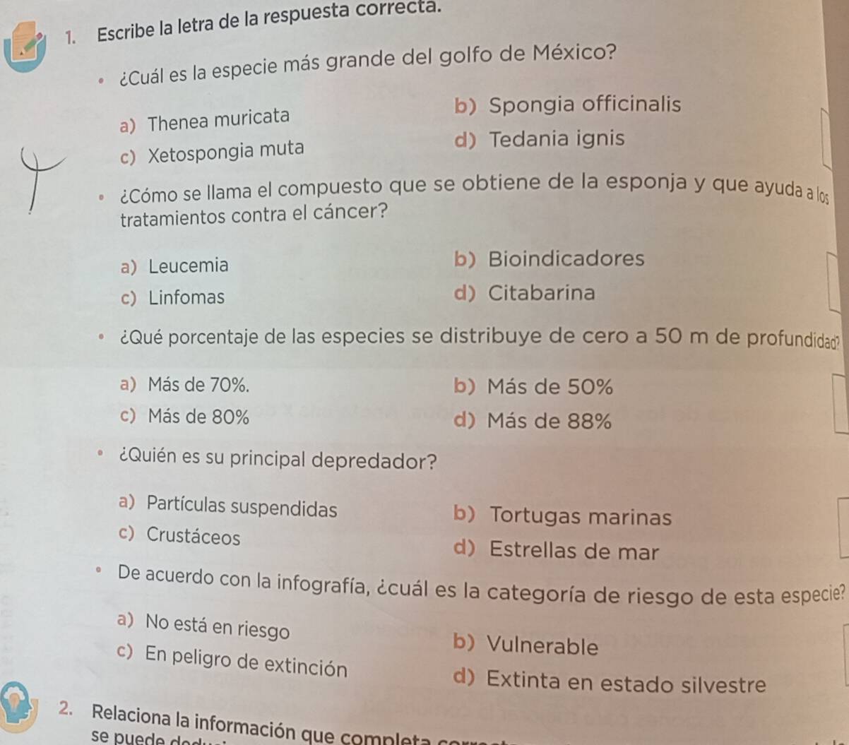 Resuelto:Escribe la letra de la respuesta correcta. ¿Cuál es la especie ...