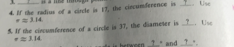 Solved: is a line through . 4. If the radius of a circle is 17, the ...