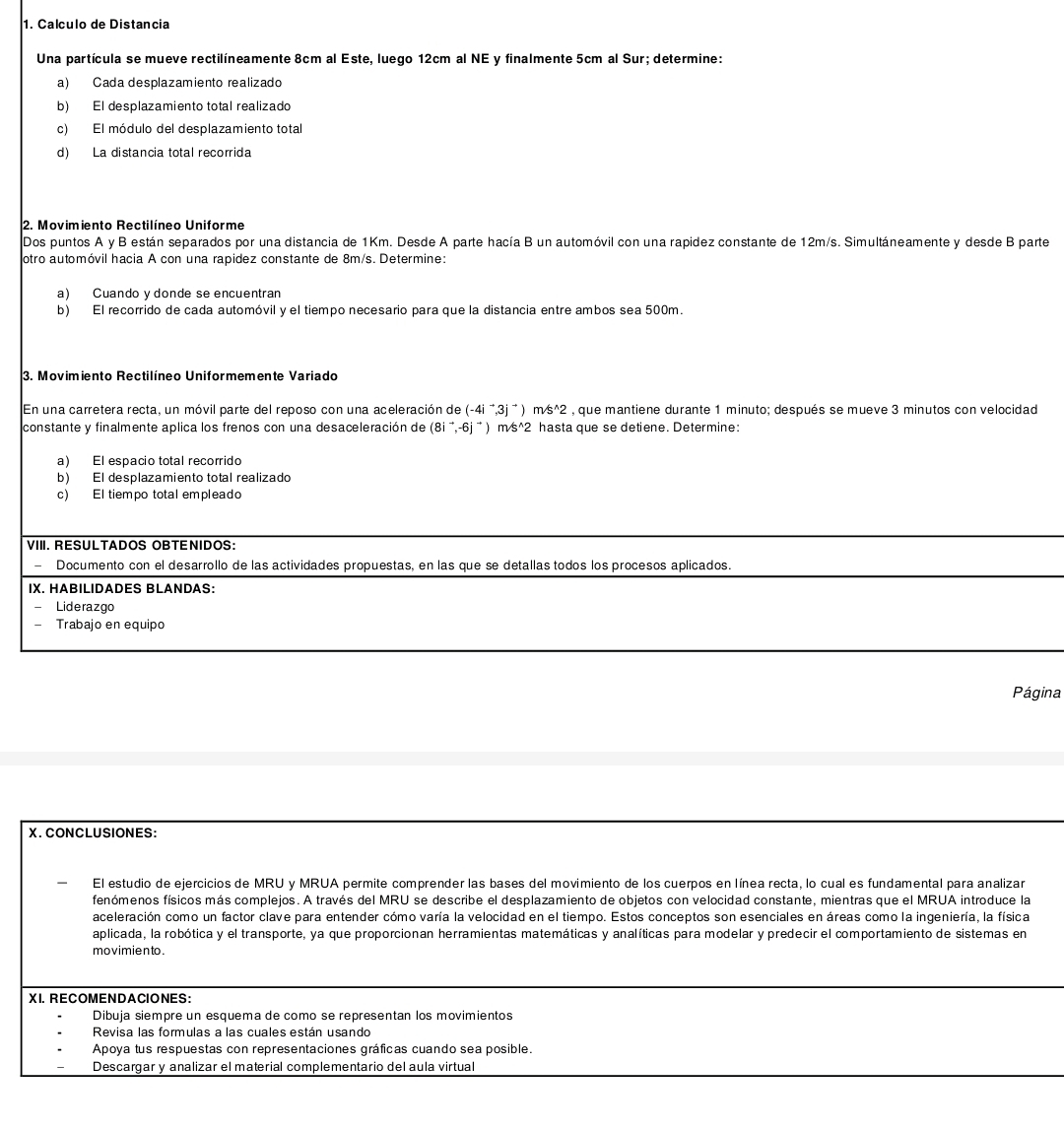 Resuelto:Calculo de Distancia Una partícula se mueve rectilíneamente 8cm al Este, luego 12cm al NE