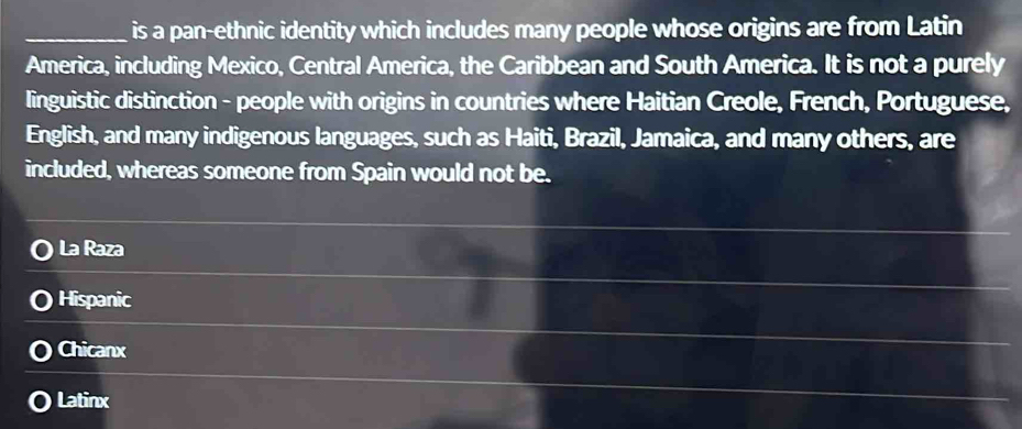 Solved: is a pan-ethnic identity which includes many people whose ...