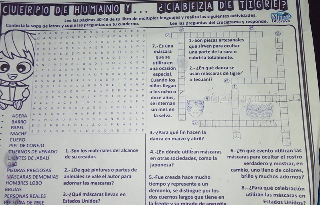 Resuelto:CUERPODE HUMANOY ECABEZA DE TIGRE? Lee las páginas 40-43 de tu ...