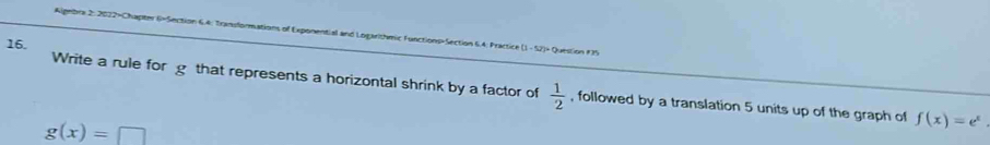 Solved: Algebra 2: 2022=Chapler 6=Section 6.4: Transformations of ...