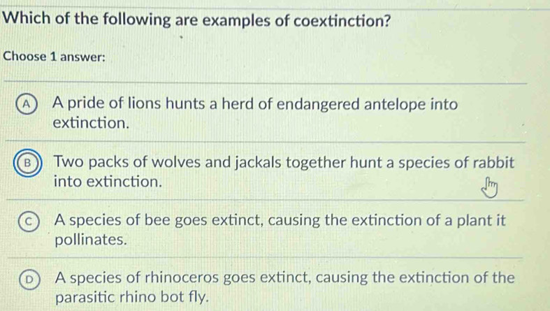 Solved: Which of the following are examples of coextinction? Choose 1 ...