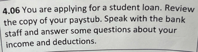 Solved: 4.06 You are applying for a student loan. Review the copy of ...