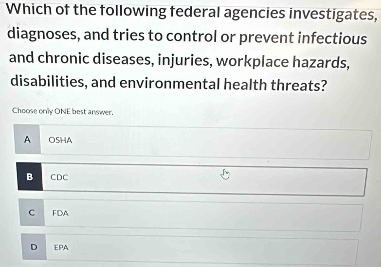 Solved: Which of the following federal agencies investigates, diagnoses ...
