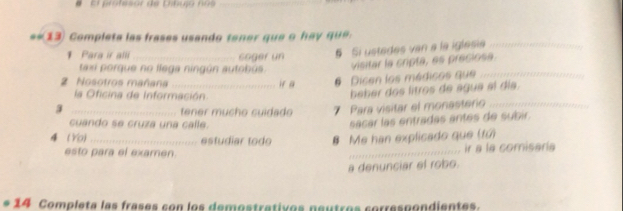 Risolto:El profesor de Díbujo nos **(13) Completa las frases usando ...