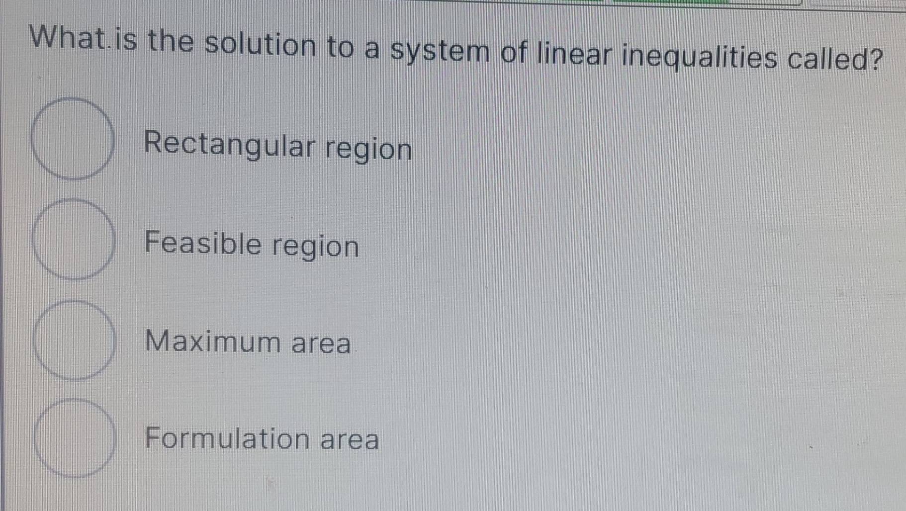 Solved: What is the solution to a system of linear inequalities called ...