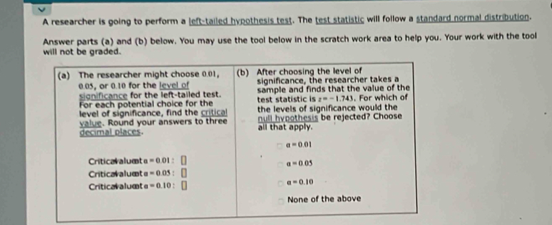 Solved: A researcher is going to perform a left-tailed hypothesis test ...