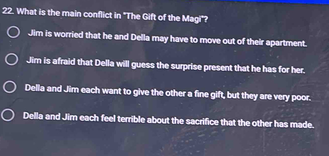Solved: What is the main conflict in "The Gift of the Magi"? Jim is ...